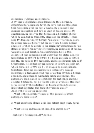 discussion 1 Clinical case scenarioA 39-year-old homeless man pr.docx