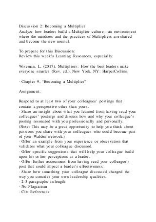 Discussion 2 Becoming a MultiplierAnalyze how leaders build a Mul | DOCX
