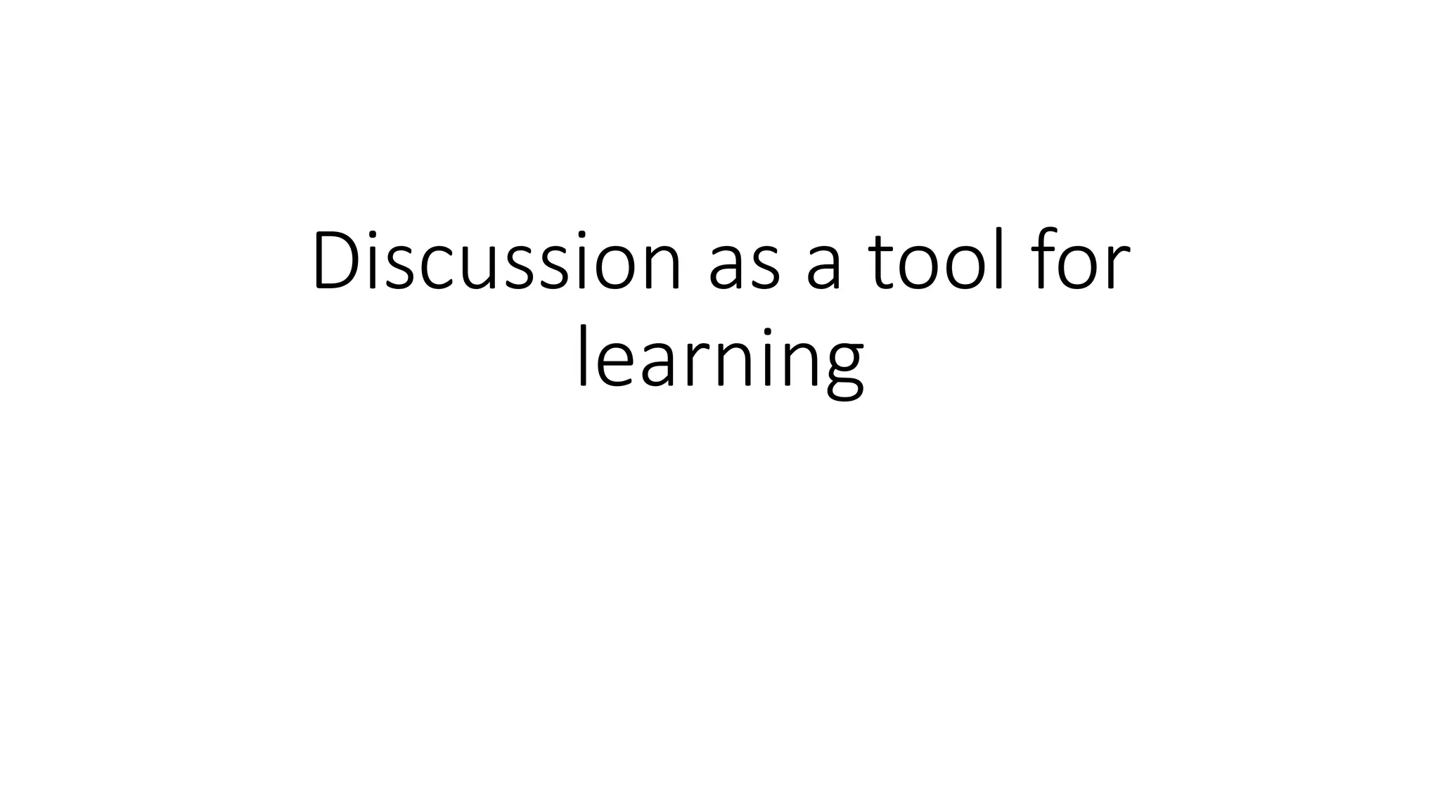 Discussion as a tool for learning | PPTX