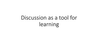 Discussion as a tool for learning | PPTX