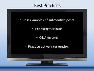 Discussion boards: the good, the bad, the ugly | PPTX