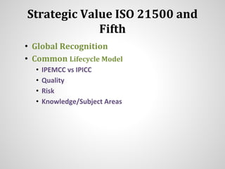 Discussion PMBoK Fifth Edition vs Fourth Edition vs ISO 21500 Project ...