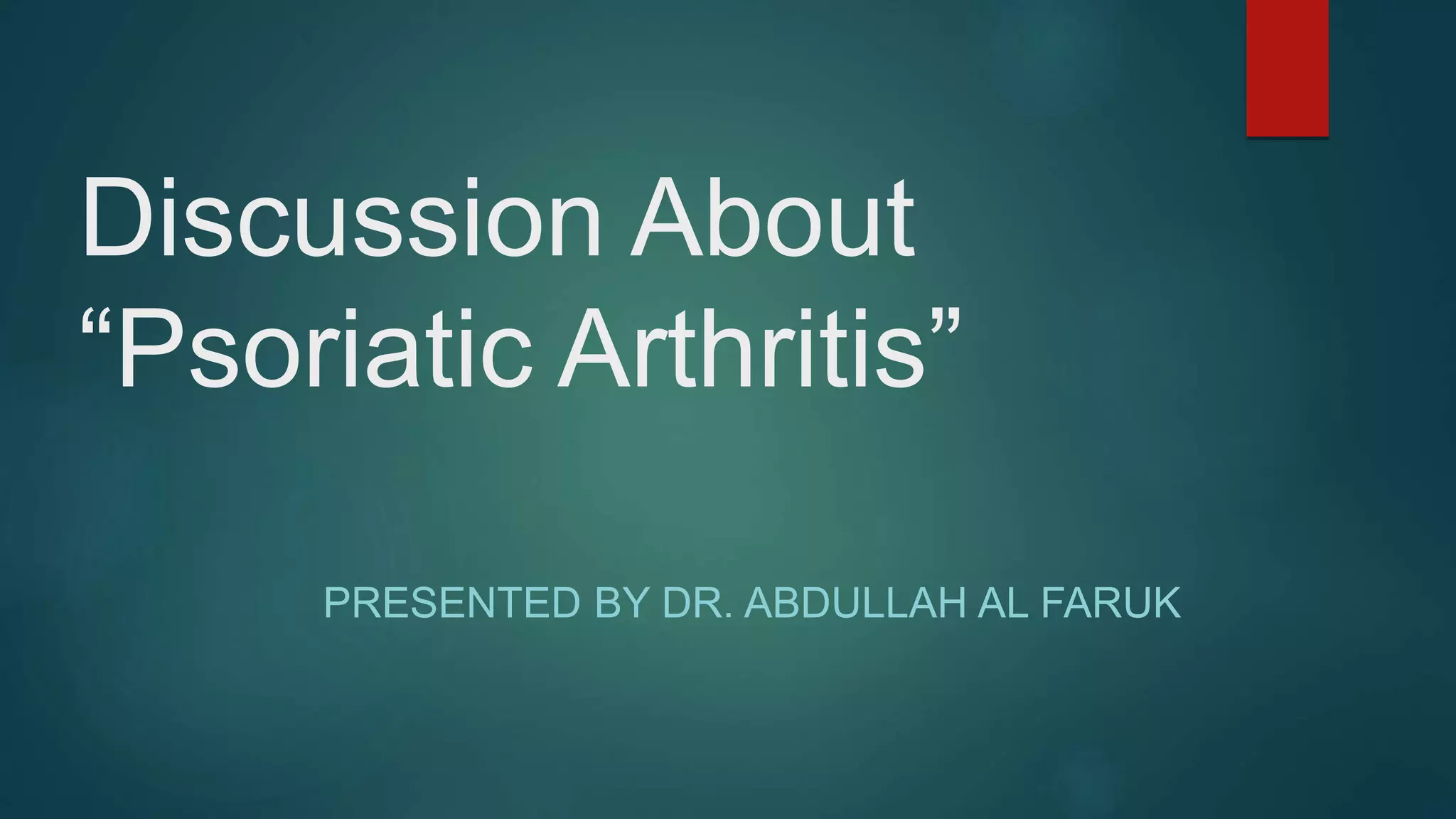 Discussion on psoriatic arthritis | PPT