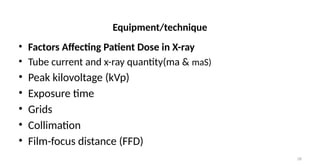FACTORS AFFECTING PATIENT DOSE IN RADIOLOGICAL EXAMINATIONS.pptx