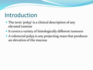 Discuss the management of colonic polyps | PPTX