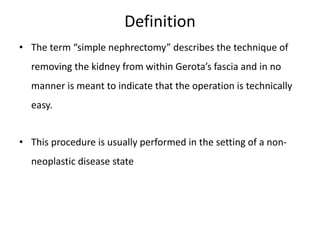 Discuss the operation of simple nephrectomy | PPT