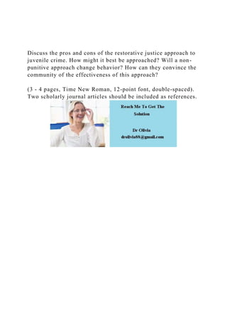 Discuss the pros and cons of the restorative justice approach to.docx