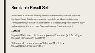 Discuss the scrollable result set in jdbc | PPT | Free Download