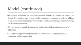 Discuss three models of Curriculum Development.pptx