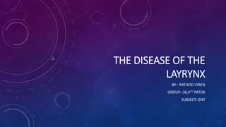 disease of larynx.pptx | Ear, Nose and Throat Conditions | Diseases and ...
