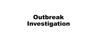 Disease outbreak investigation | PPTX
