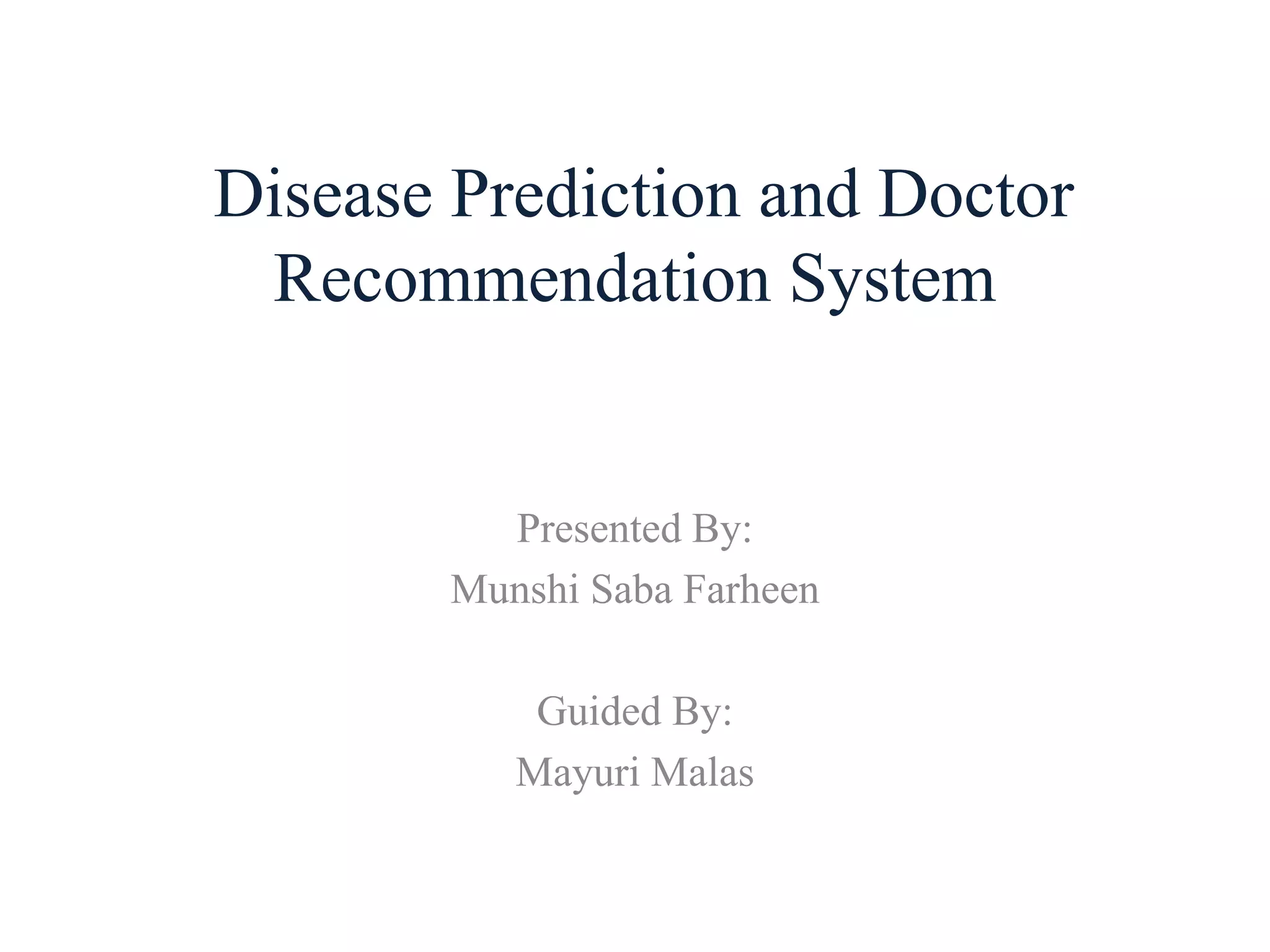 Disease prediction and doctor recommendation system | PPTX