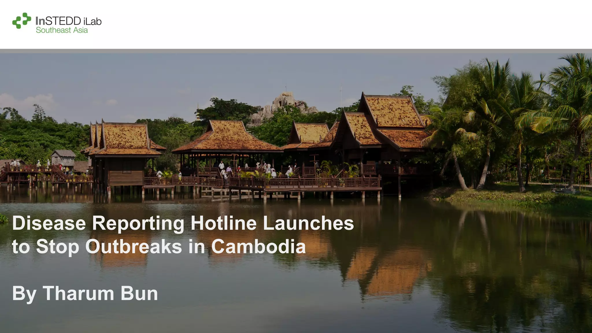 Disease Reporting Hotline Launches to Stop Outbreaks in Cambodia | PPT