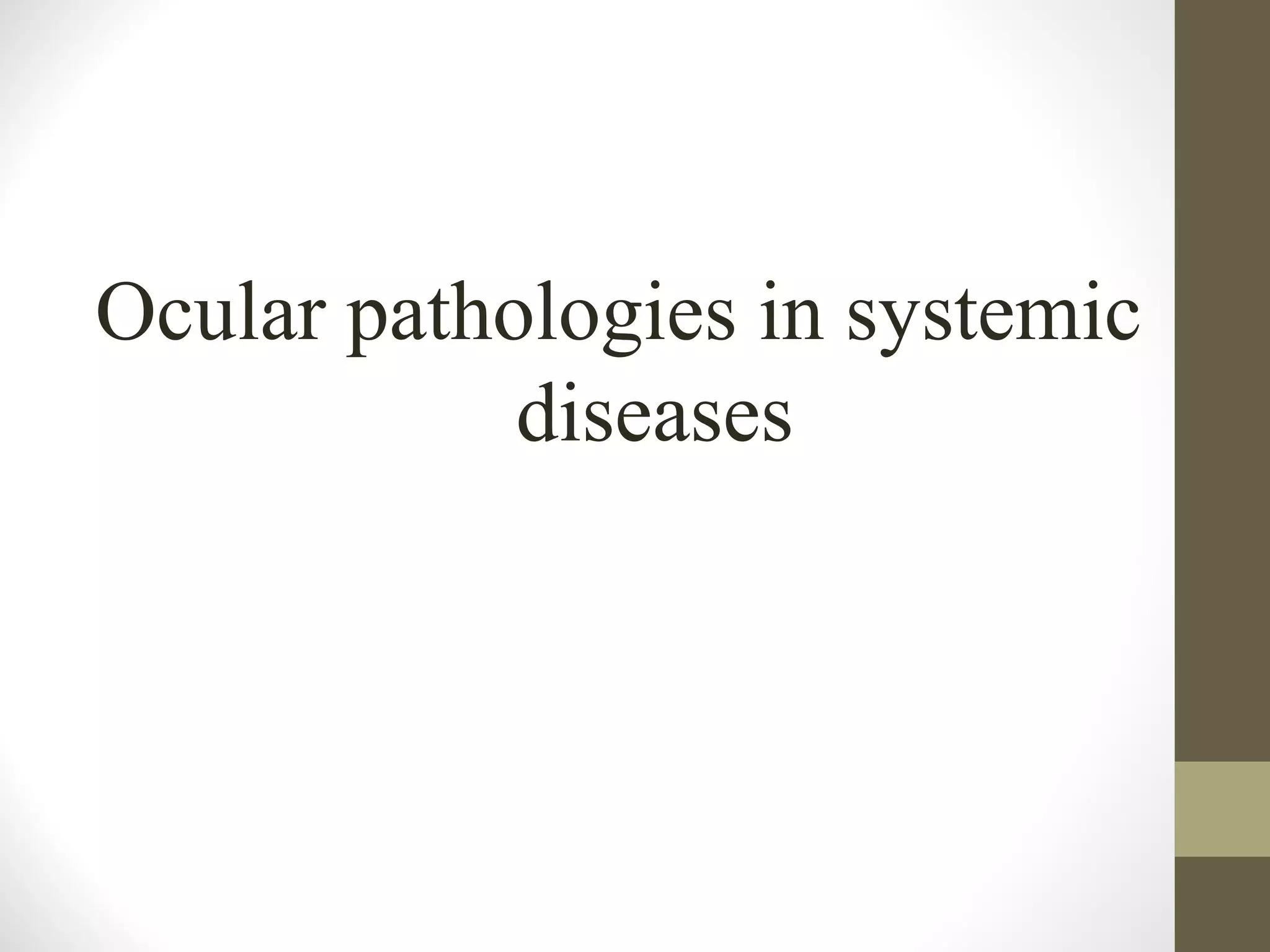 Ophthalmological manifestations of systemic diseases | PPT | Digestive ...