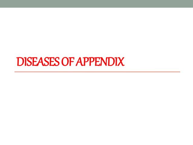 Diseases of appendix | PPTX | Digestive Disorders | Diseases and Conditions