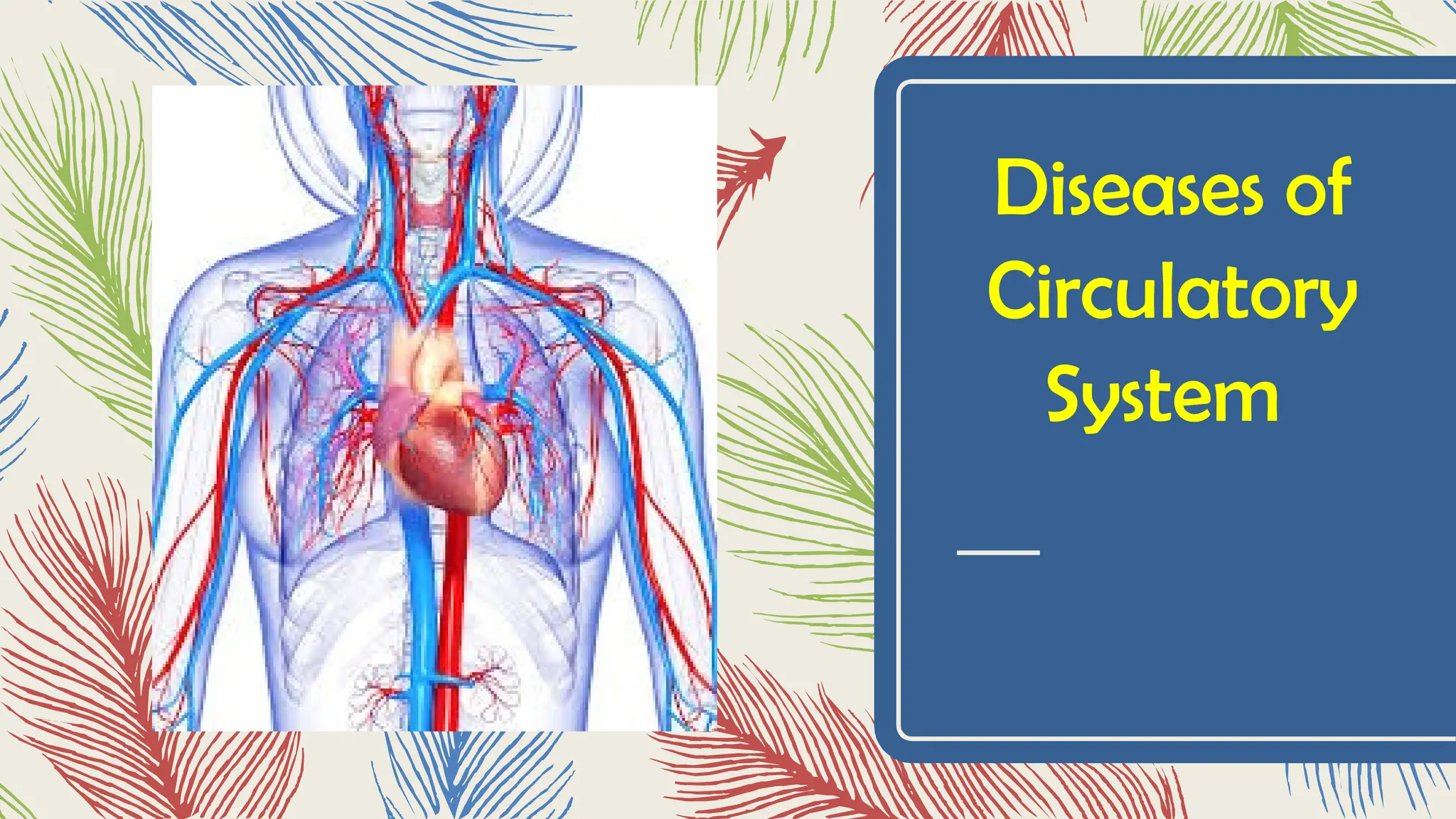 Diseases of Circulatory System and treatment.pptx