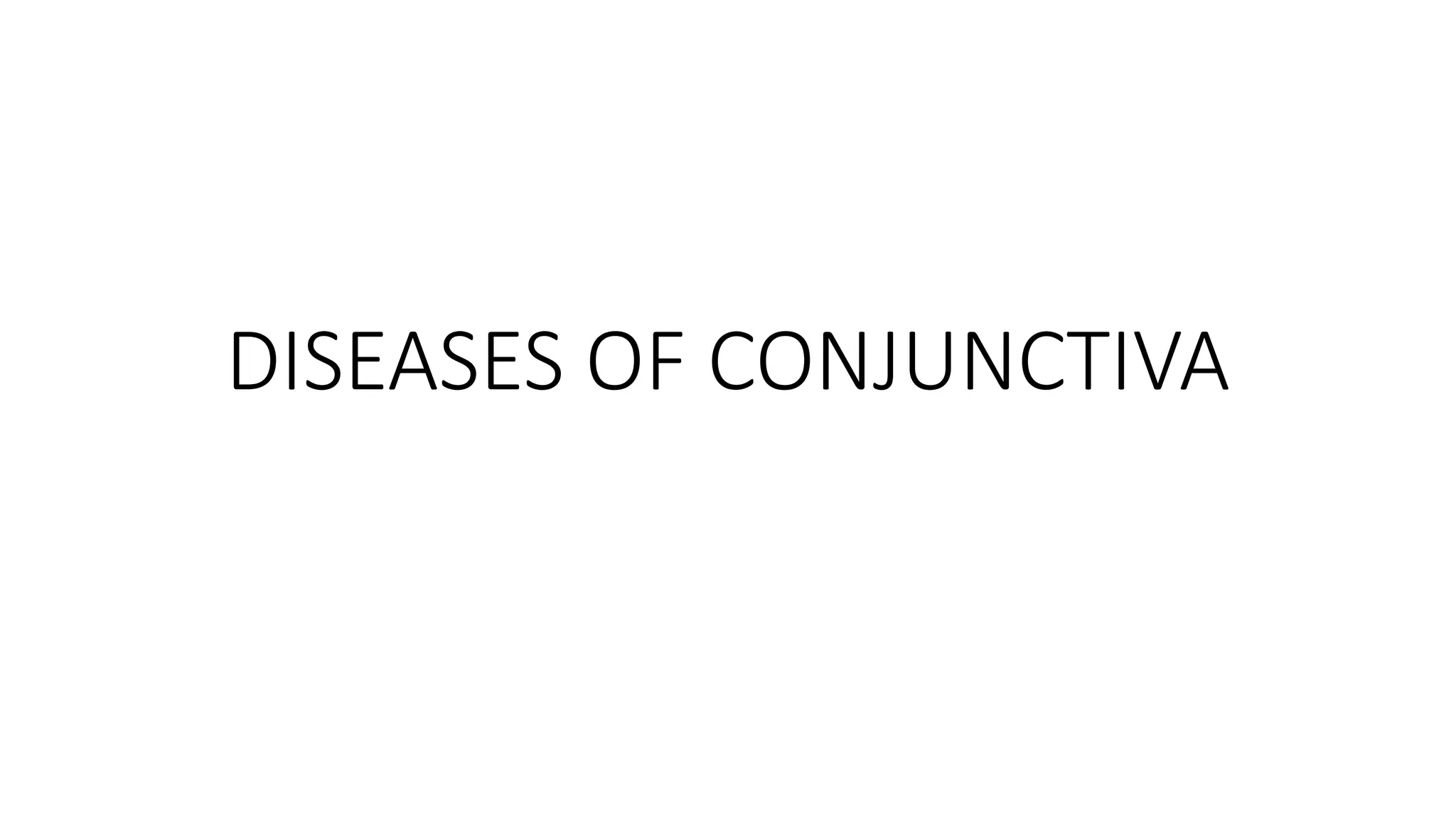 Diseases Of Conjunctiva Ppt Ophthalmology Pptx