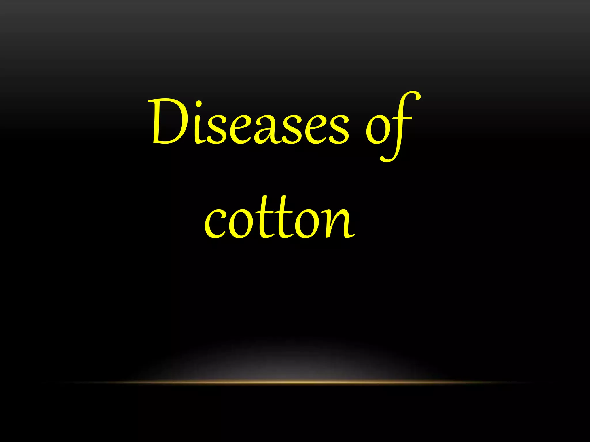 Diseases of cotton | PPTX