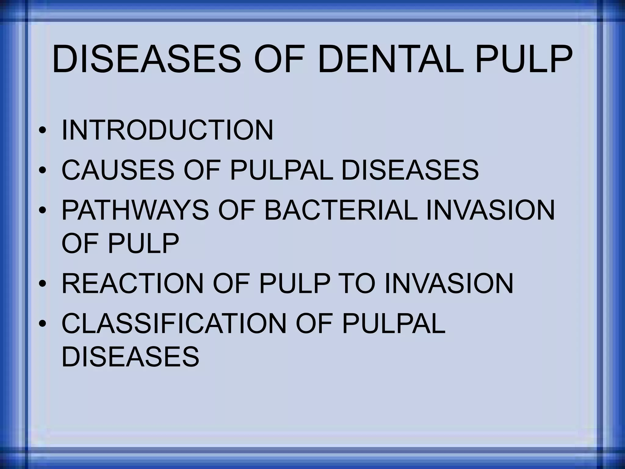 DISEASES OF DENTAL PULP AND PERI RADICULAR TISSUES | PPT