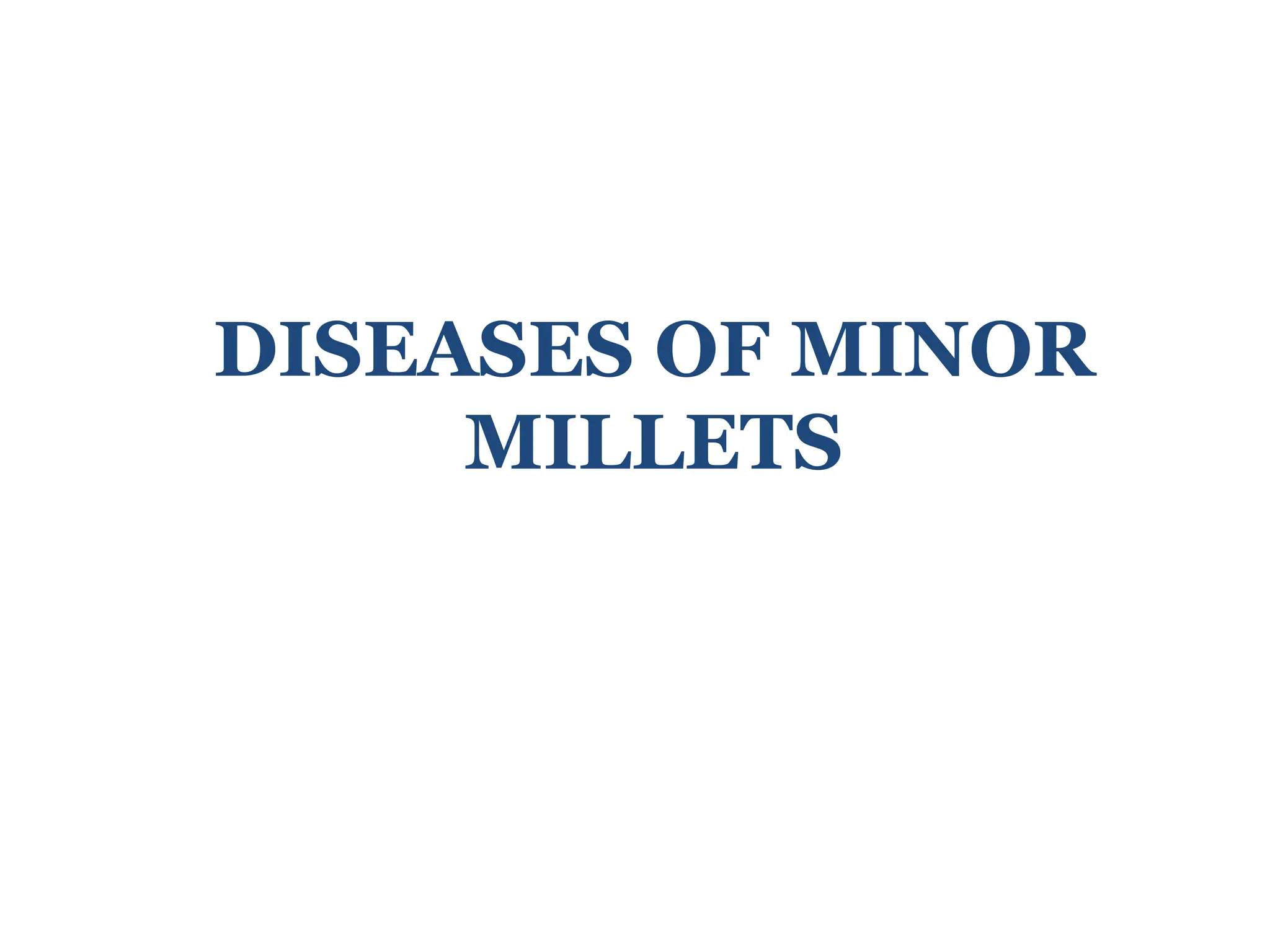 Diseases of Miinor Millets.pptx . | PPTX