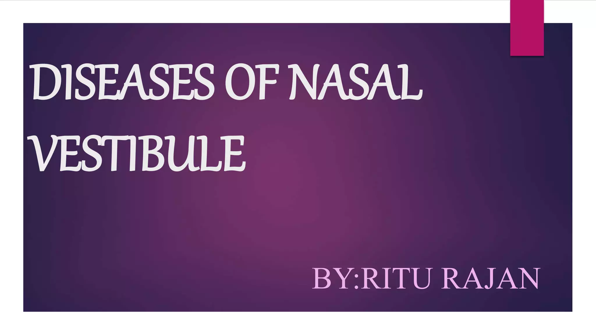 Diseases of nasal vestibule | PPTX