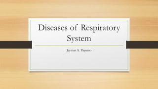 Diseases of Respiratory System .pptx