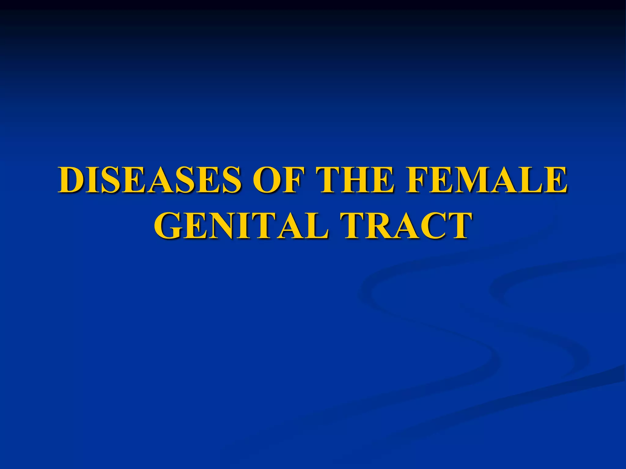 Diseases of the female genital tract | PPTX