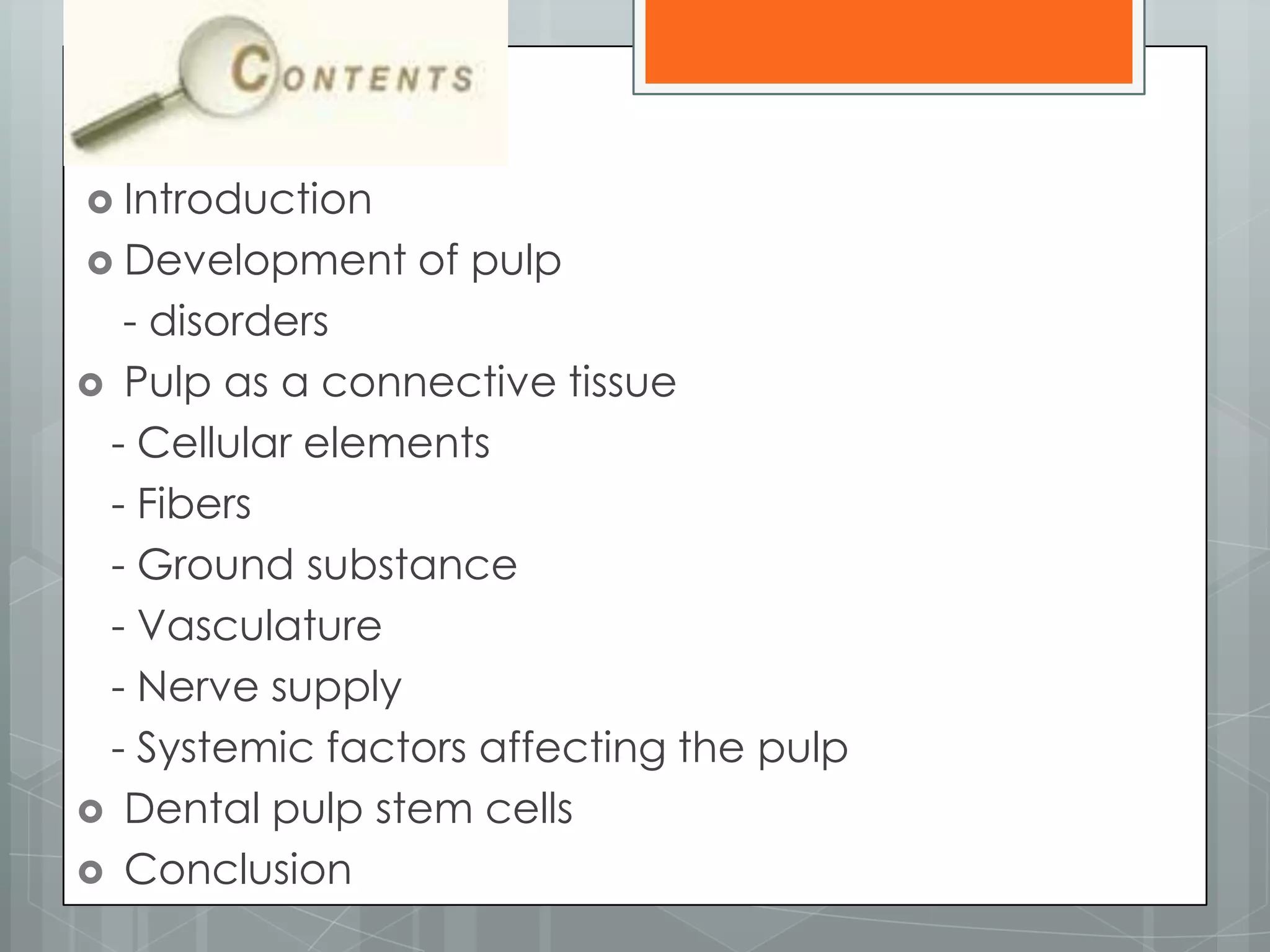 Diseases of the pulp:Part 1- Development, Physiology, Histology of ...