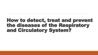 DISEASES OF THE RESPIRATORY AND CIRCULATORY SYSTEM.pptx | Lung and Respiratory Health | Diseases ...
