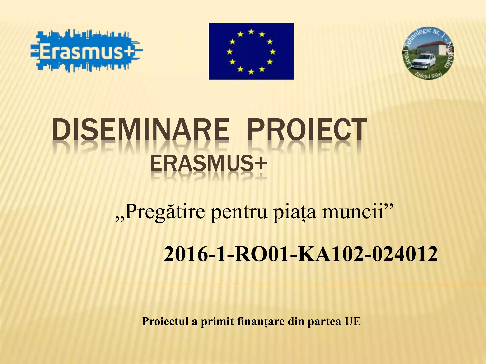 Diseminare proiect erasmus+ 2016 | PPTX
