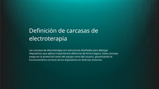 Diseño de Carcasas para equipos de electroterapia | PPTX