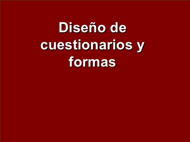 Diseño De Cuestionarios Y Formas