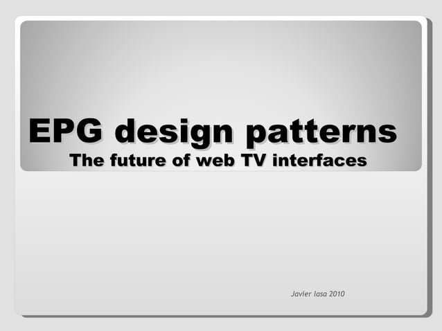 EPG , Tv interface design patterns | PPT