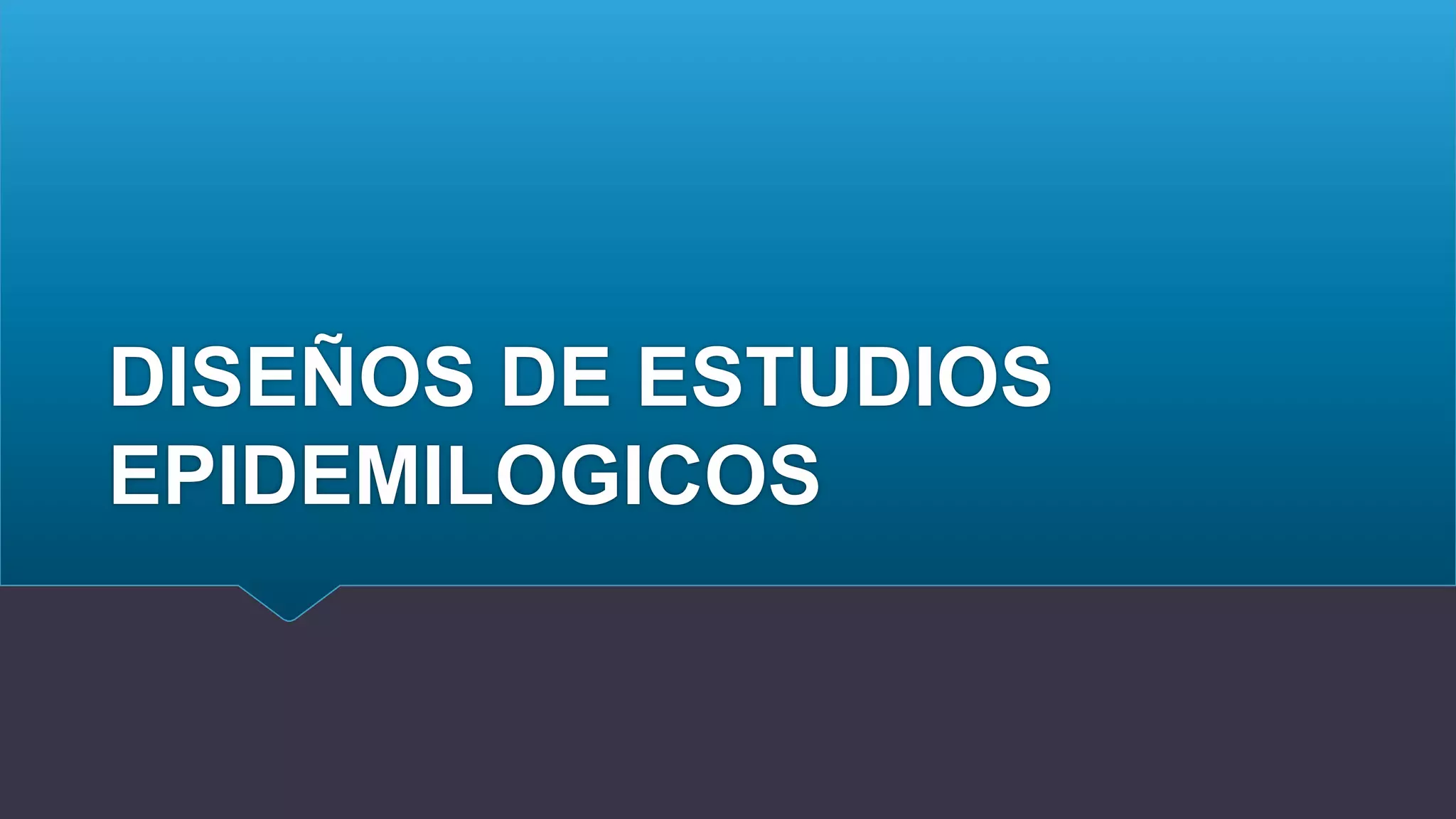 Diseño de Estudios Epidemiologicos | PPTX | Healthcare Industry ...