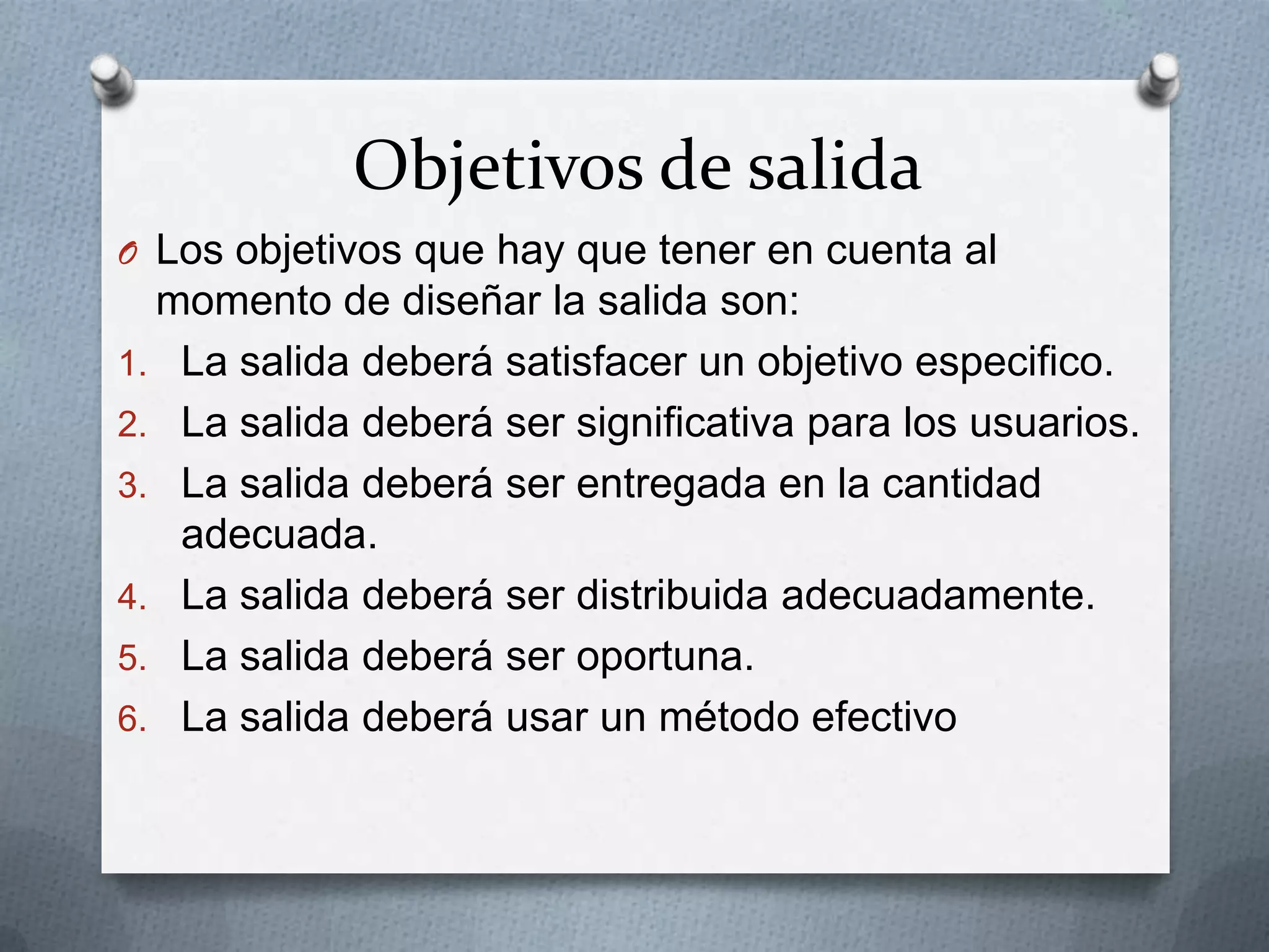 Diseño de salida de un sistema de información ytecnologias de salida | PPTX
