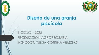 diseño de una granja de crianza piscicola - truchas | PPTX