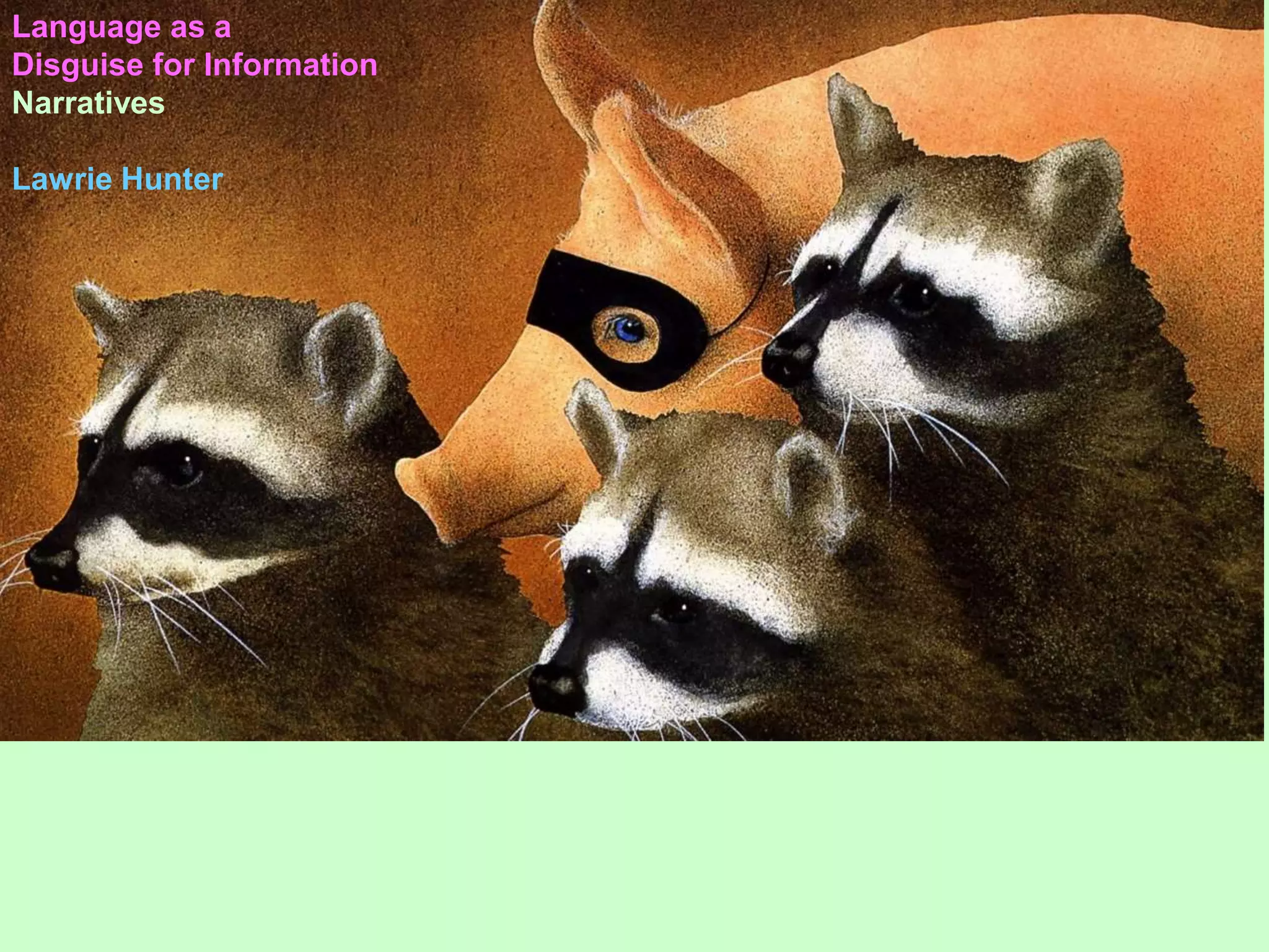 Language as a disguise for information 4. narrative fallacy | PPTX