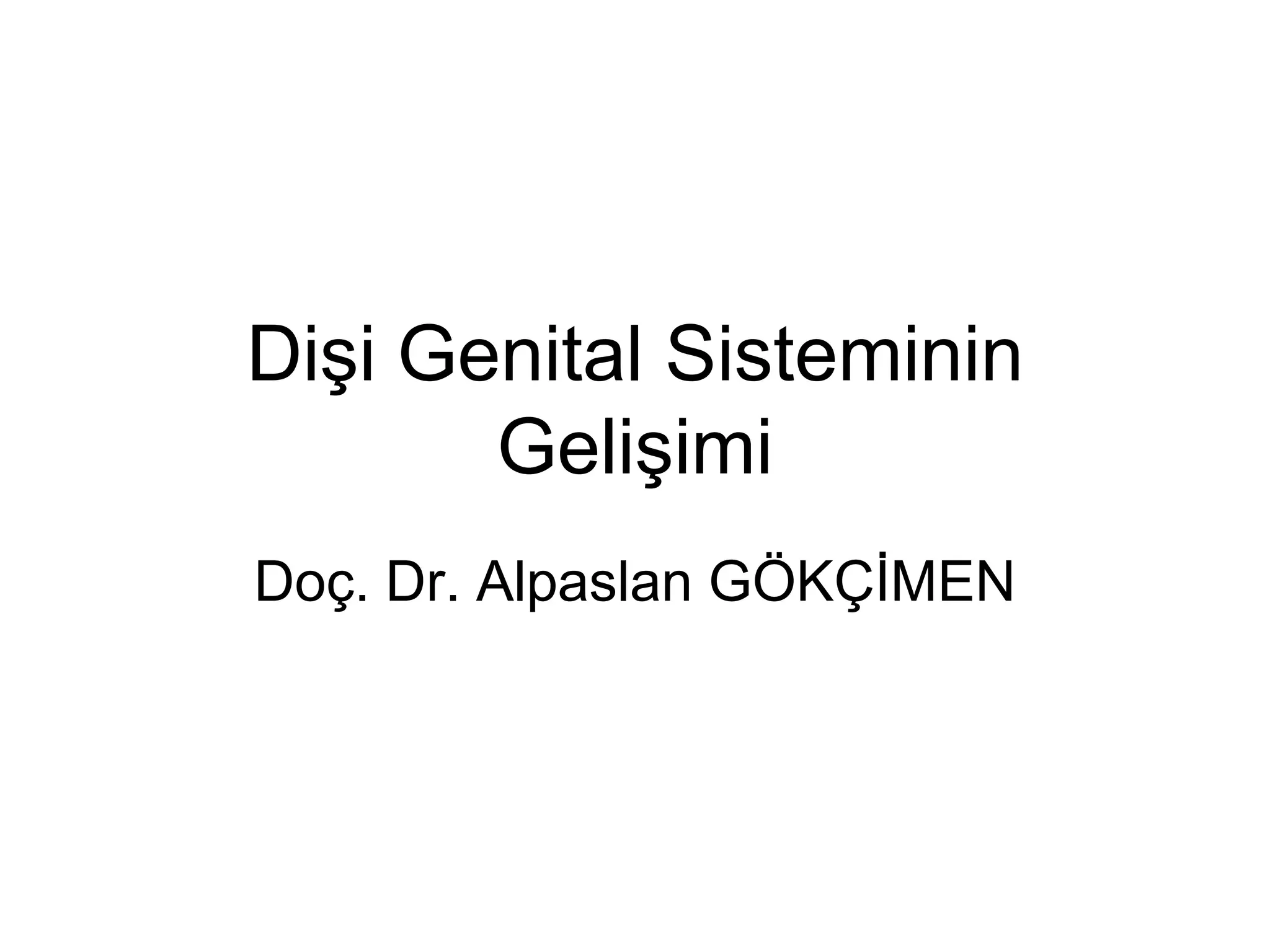Disi genital sisteminin_gelisimi (fazlası için www.tipfakultesi.org) | PDF