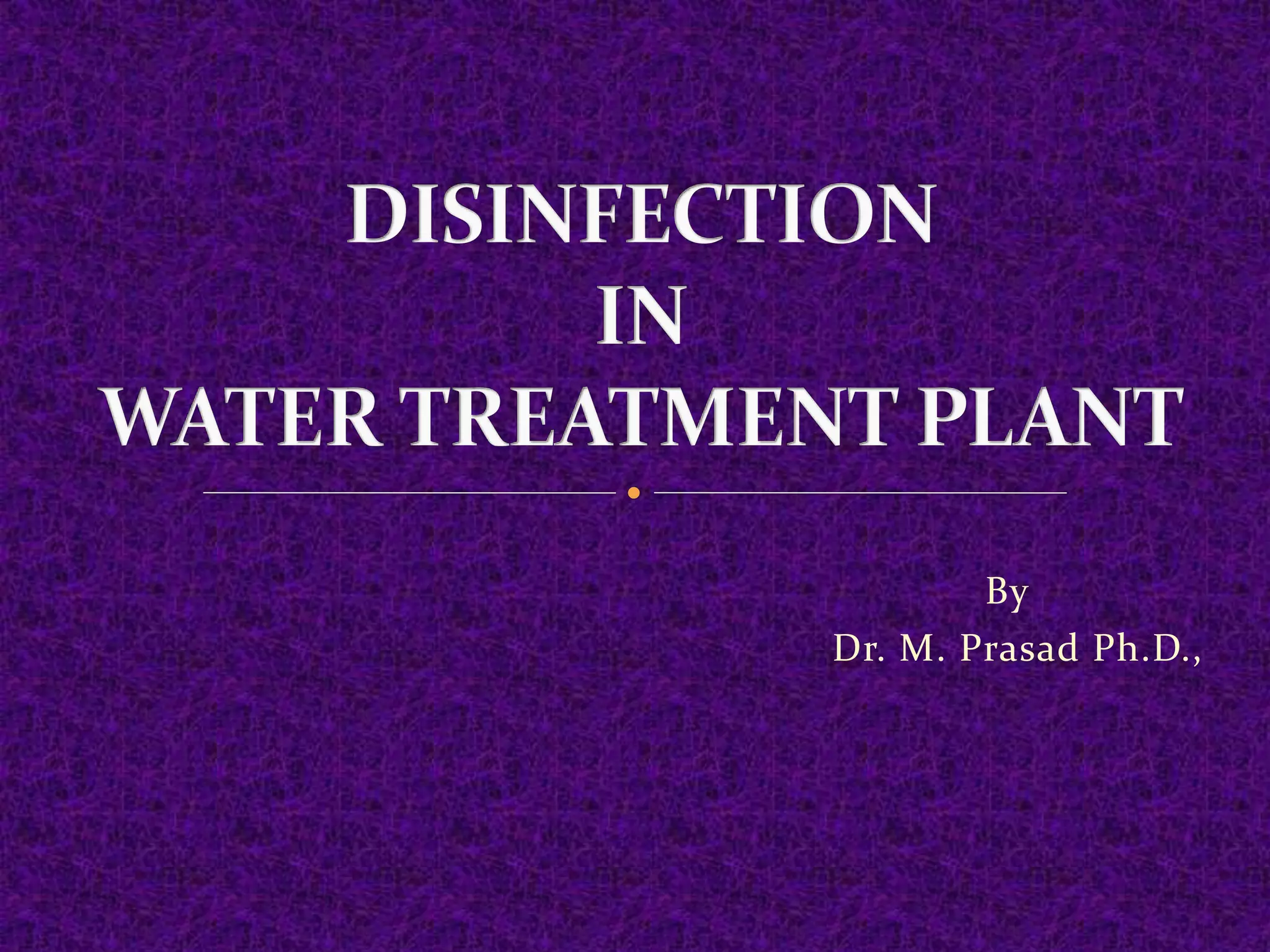 Disinfection in water treatment plant | PPTX