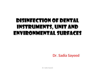 DISINFECTION OF DENTAL INSTRUMENTS, UNIT AND ENVIRONMENTAL.ppt