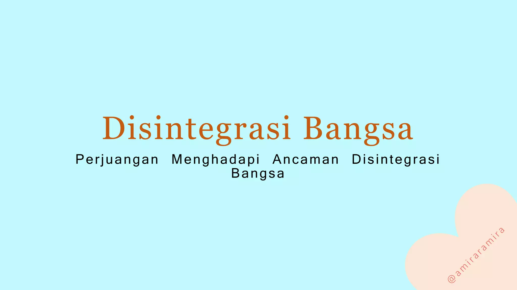 Materi Sejarah Kelas XII - Disintegrasi Bangsa | PPTX