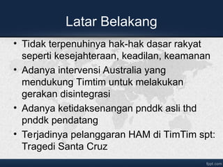 Disintegrasi Timor Timur dari Indonesia.pptx
