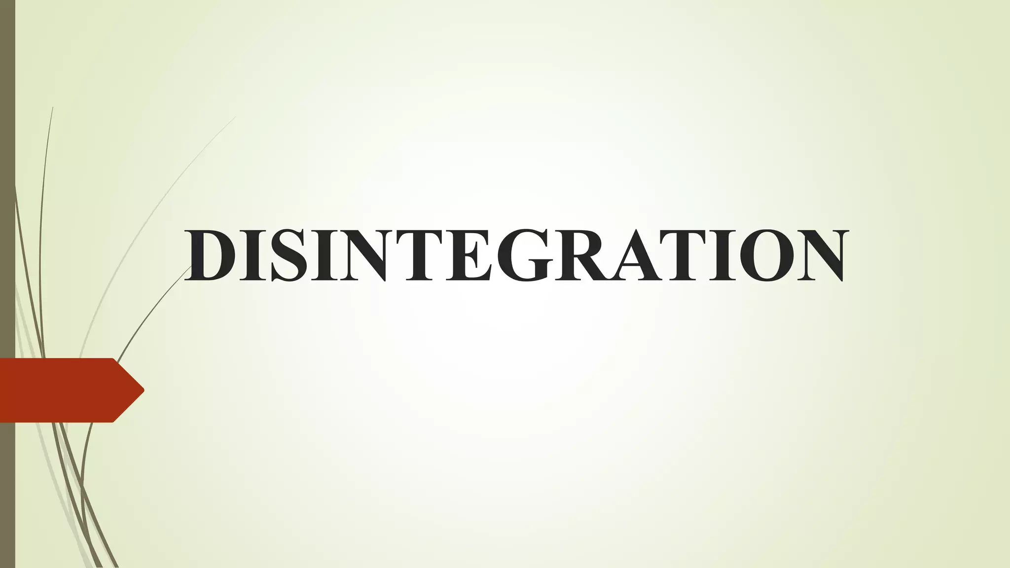Disintegration | PPTX