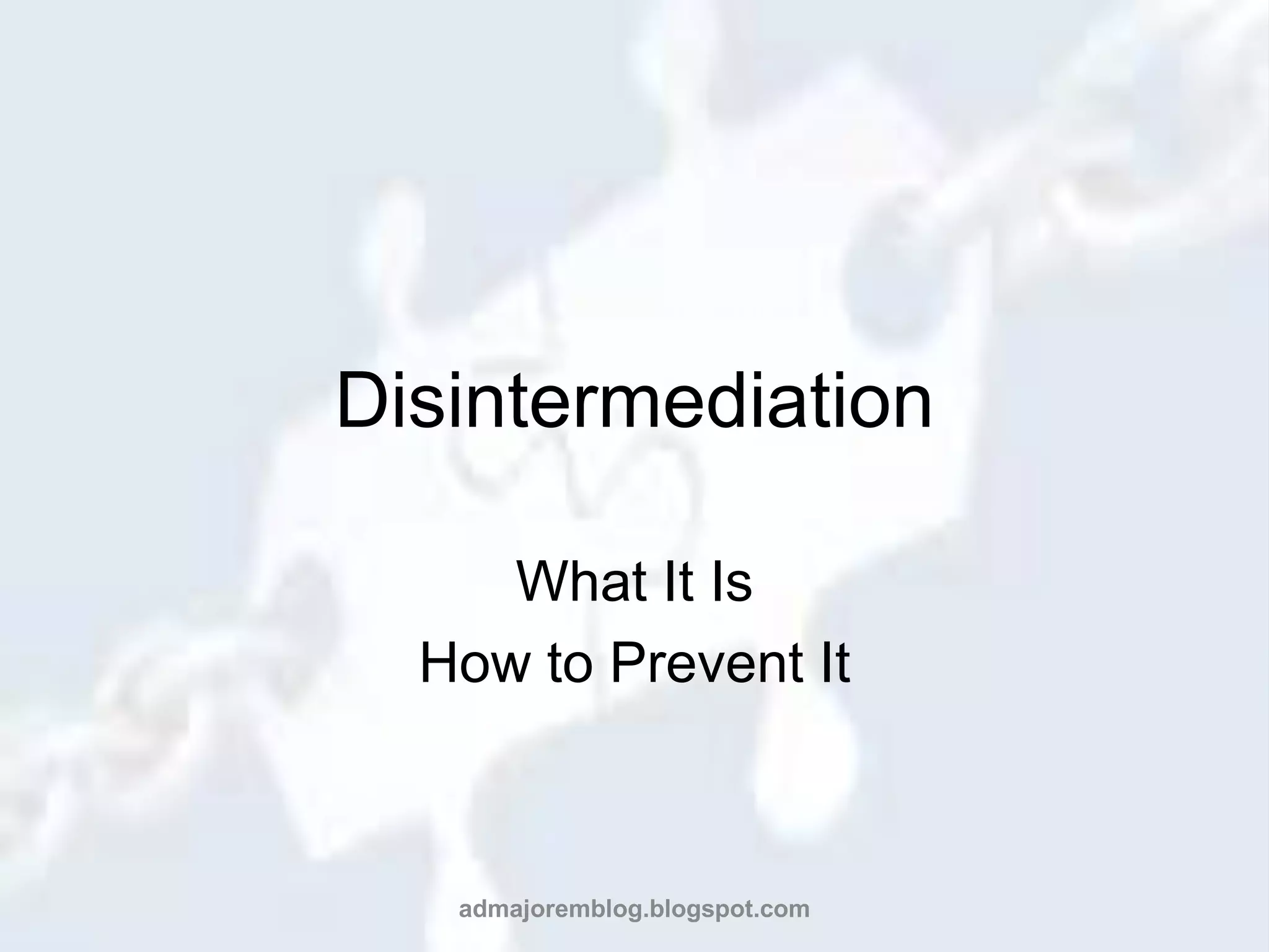 Disintermediation by Steve Schildwachter | PPT