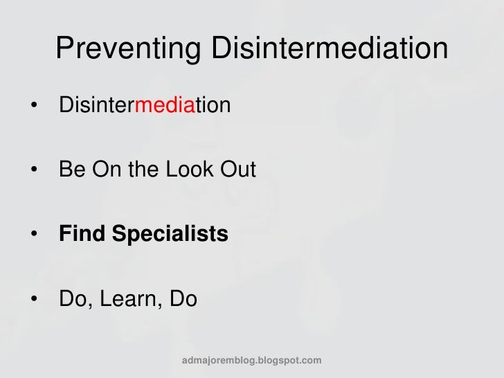 Disintermediation by Steve Schildwachter