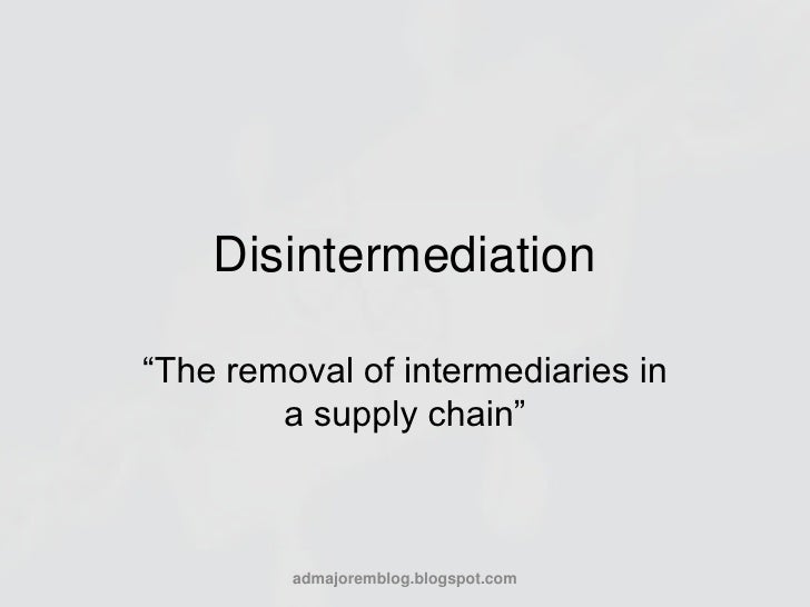 Disintermediation by Steve Schildwachter