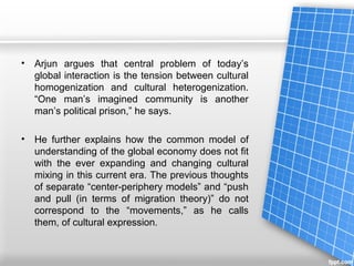 Disjuncture and difference in Global Cultural Economy - Prepared by ...