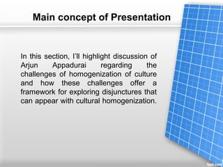 Disjuncture and difference in Global Cultural Economy - Prepared by ...