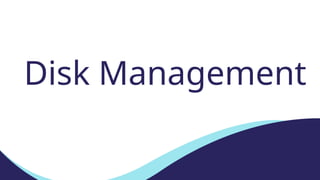 DISK MANAGEMENT.pptx................................. | PPT