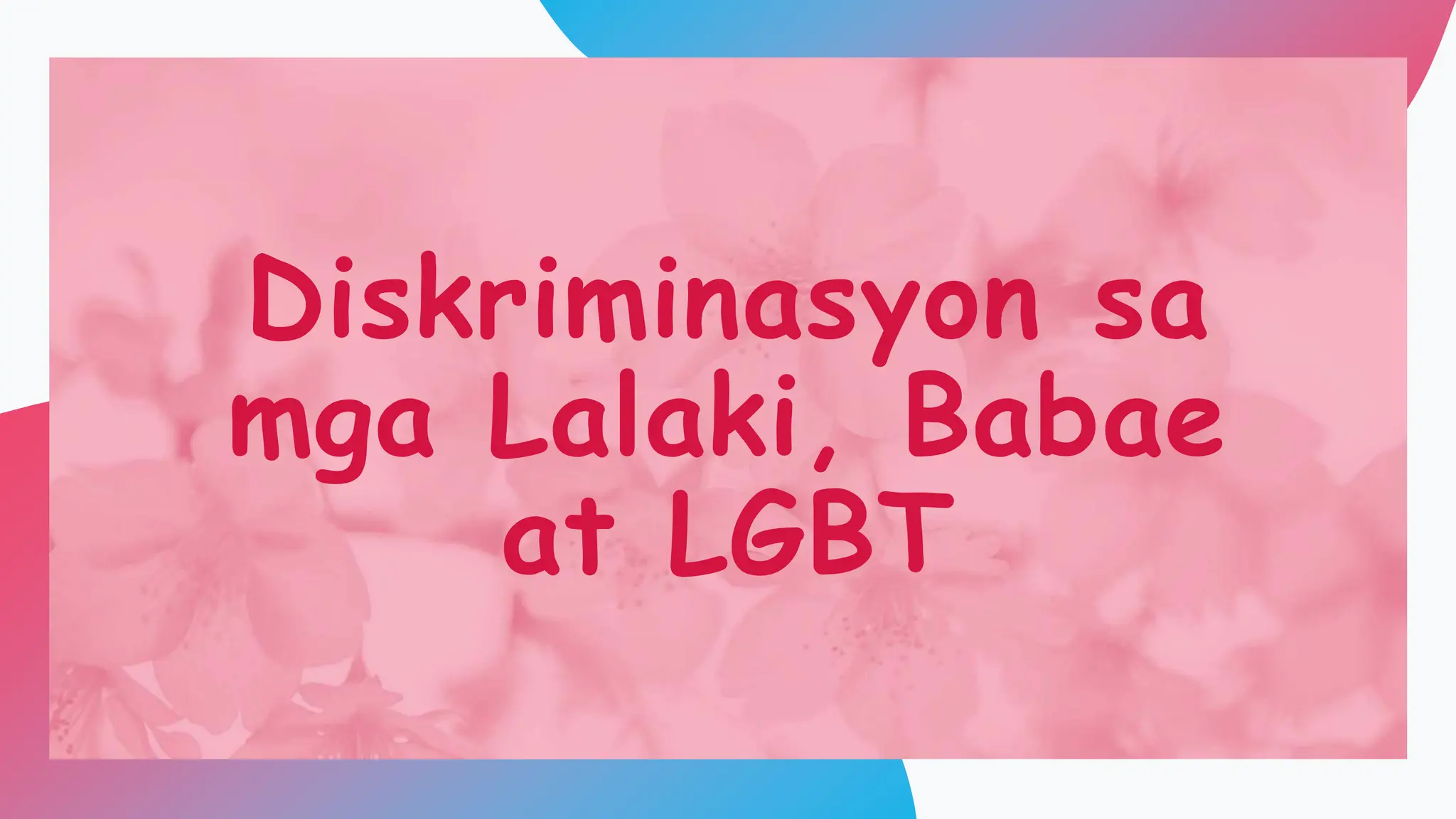 Diskriminasyon sa mga Lalaki, Babae at LGBT.pptx